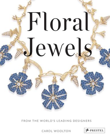 Floral Jewels by Carol Woolton: new book unfurls the history of flowers ...